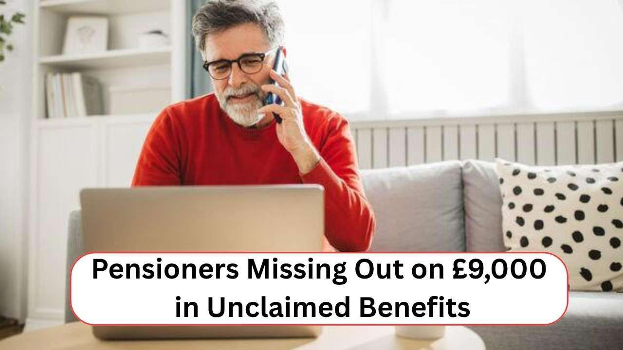 Pensioners Missing Out on £9,000 in Unclaimed Benefits